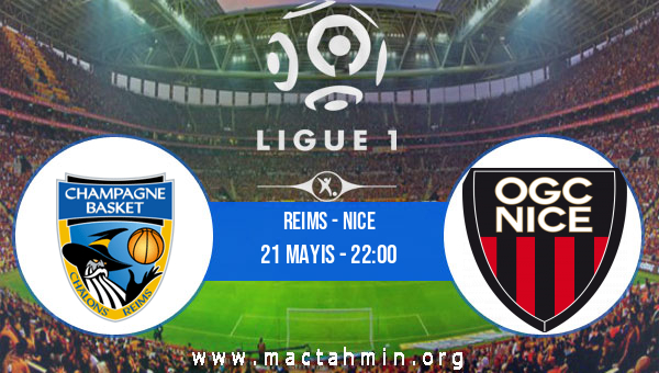 Reims - Nice İddaa Analizi ve Tahmini 21 Mayıs 2022 - Maç Tahmin