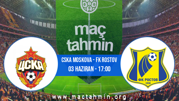 CSKA Moskova - FK Rostov İddaa Analizi ve Tahmini 03 Haziran 2023 - Maç ...